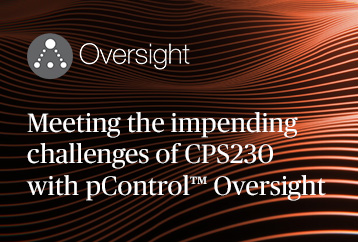 Meeting the impending challenges of CPS230 with pControl™ Oversight ...